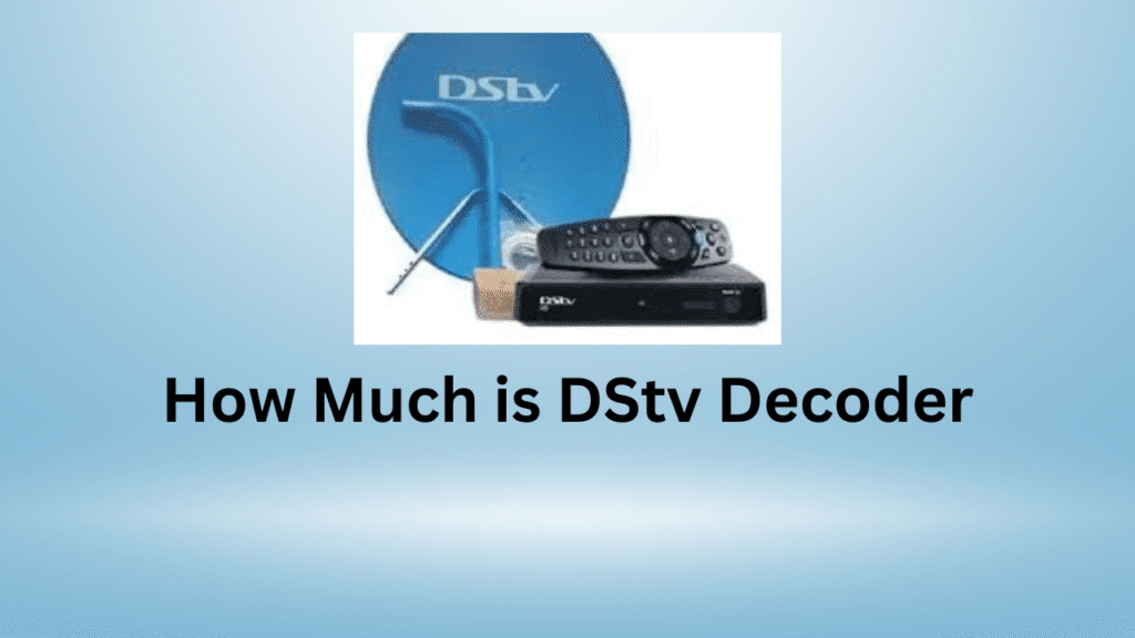 How Much is DStv Decoder